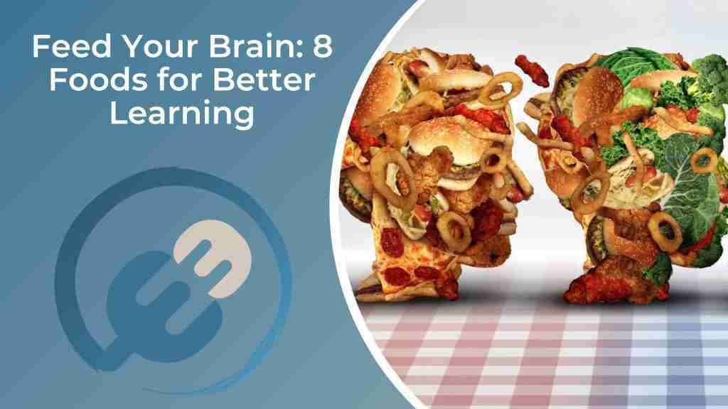 Feed Your Brain: 8 Foods for Better Learning — Eating Enlightenment